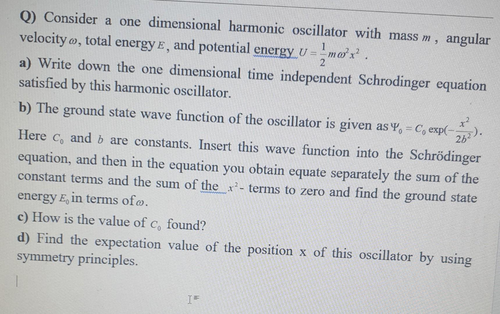Solved Q) Consider a one dimensional harmonic oscillator | Chegg.com