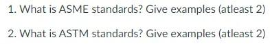 Solved 1. What is ASME standards? Give examples (atleast 2) | Chegg.com