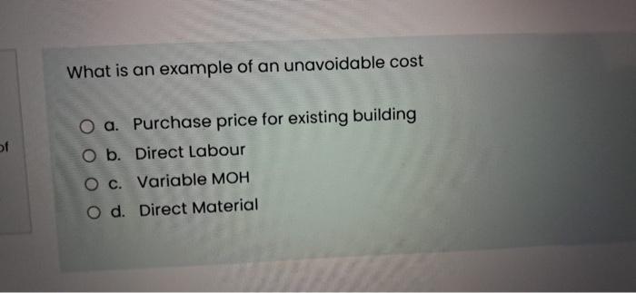 Solved What is an example of an unavoidable cost a. Purchase | Chegg.com