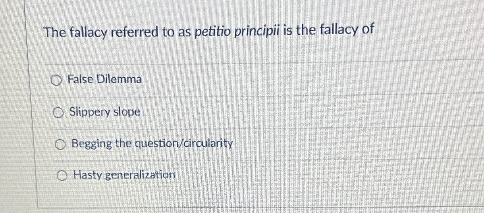 Solved The fallacy referred to as petitio principii is the | Chegg.com