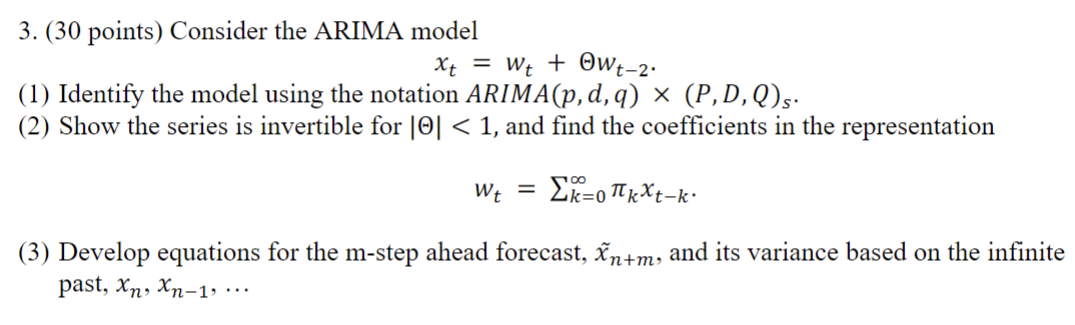 Solved (30 ﻿points) ﻿Consider the ARIMA modelxt=wt+Θwt-2.(1) | Chegg.com