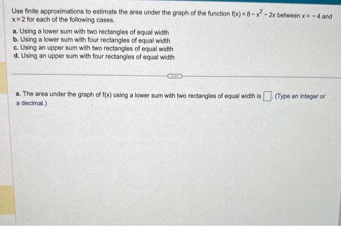 Solved Use finite approximations to estimate the area under | Chegg.com