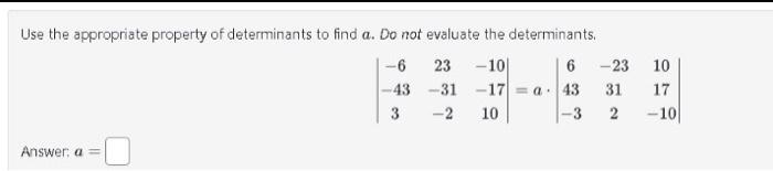 Solved Use the appropriate property of determinants to find | Chegg.com