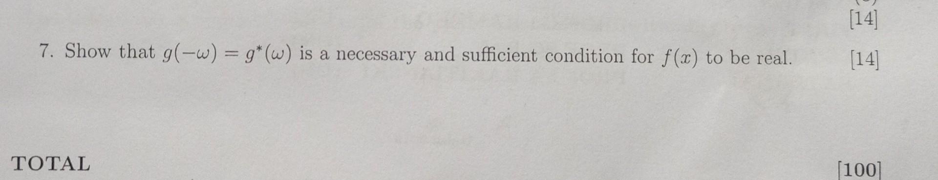 Solved 7. Show that g(−ω)=g∗(ω) is a necessary and | Chegg.com