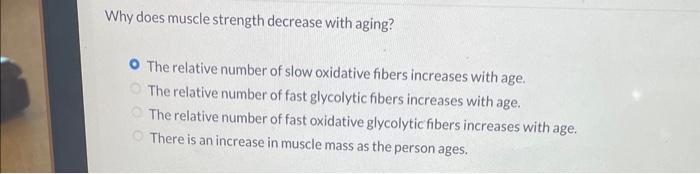 Solved Why Does Muscle Strength Decrease With Aging The 2896