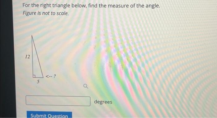 Solved For the right triangle below, find the measure of the | Chegg.com