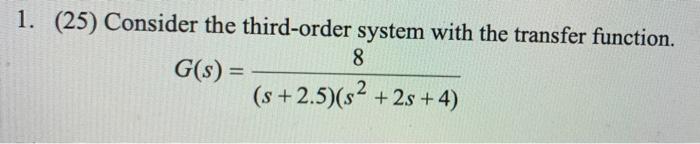 Solved 1. (25) Consider the third-order system with the | Chegg.com