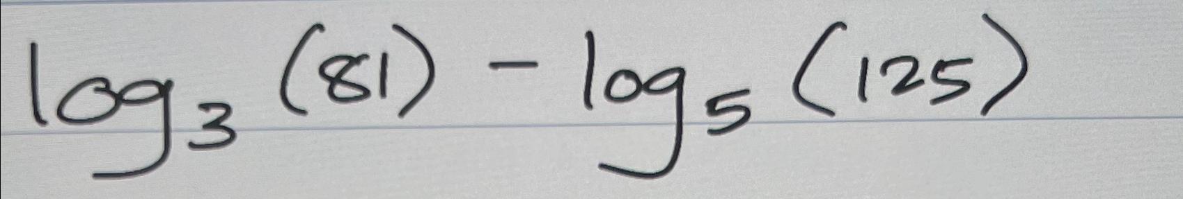 log3(81)-log5(125) | Chegg.com