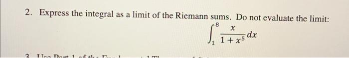 Solved 2. Express the integral as a limit of the Riemann | Chegg.com