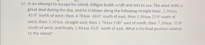 Solved 12. In an attempt to escape his island, Gilligan | Chegg.com