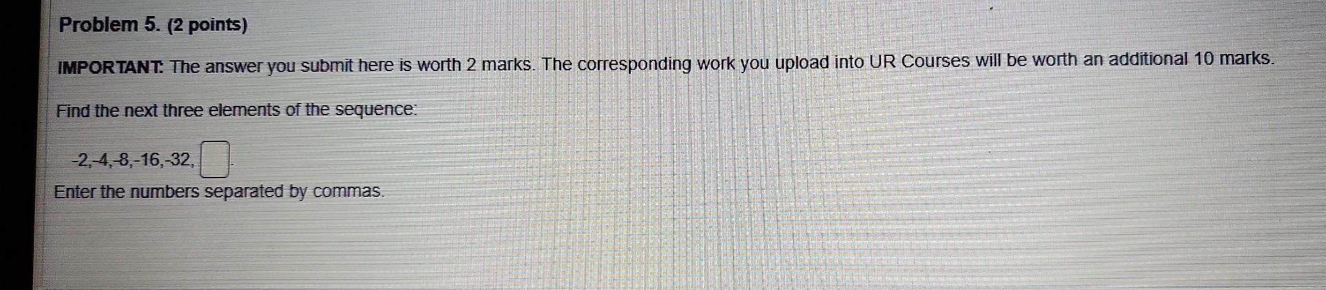 Solved IMPORTANT: The answer you submit here is worth 2 | Chegg.com