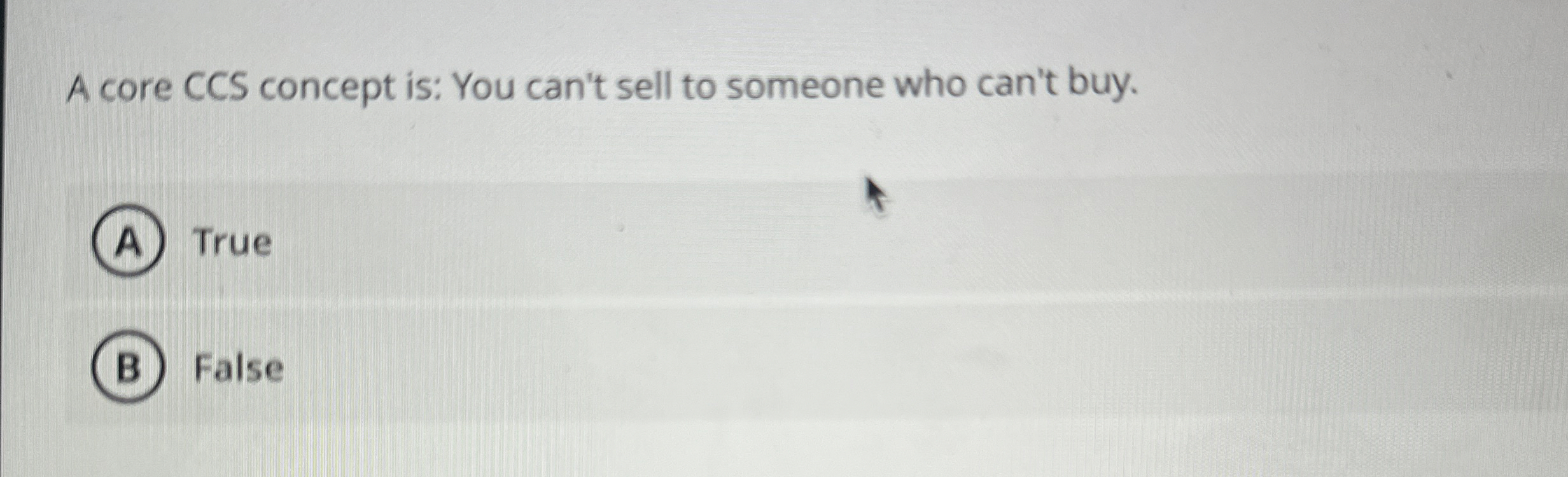 Solved A core CCS concept is: You can't sell to someone who | Chegg.com