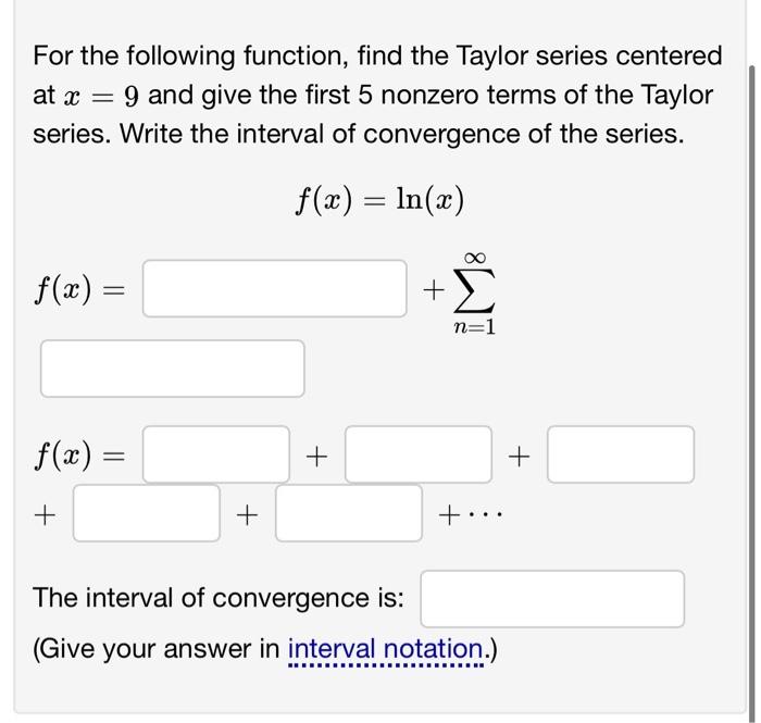 Solved For the following function, find the Taylor series | Chegg.com