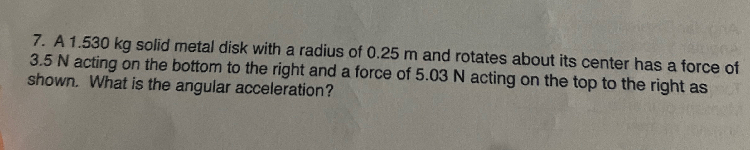 Solved A 1.530kg ﻿solid metal disk with a radius of 0.25m | Chegg.com