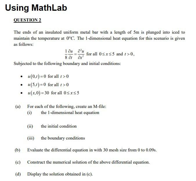 Solved Using MathLab QUESTION 2 The ends of an insulated | Chegg.com