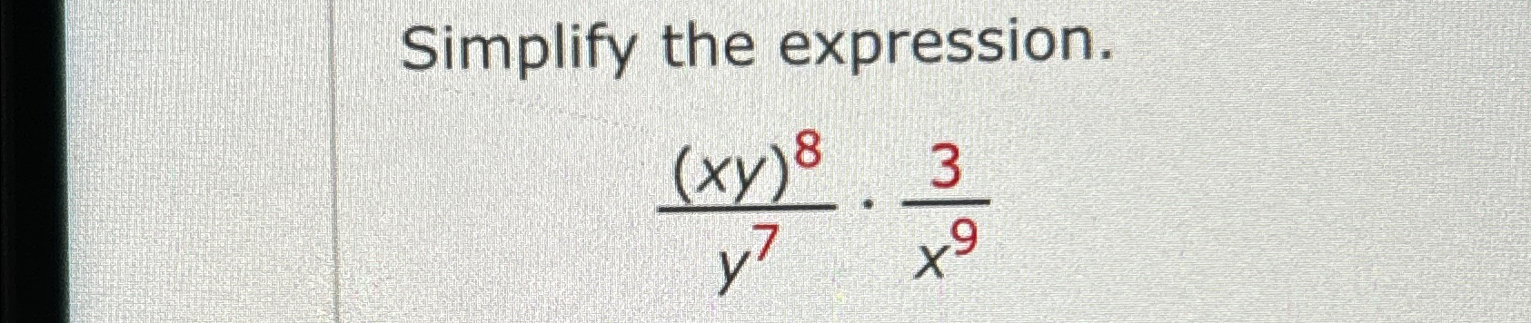 Solved Simplify the expression.(xy)8y7*3x9 | Chegg.com