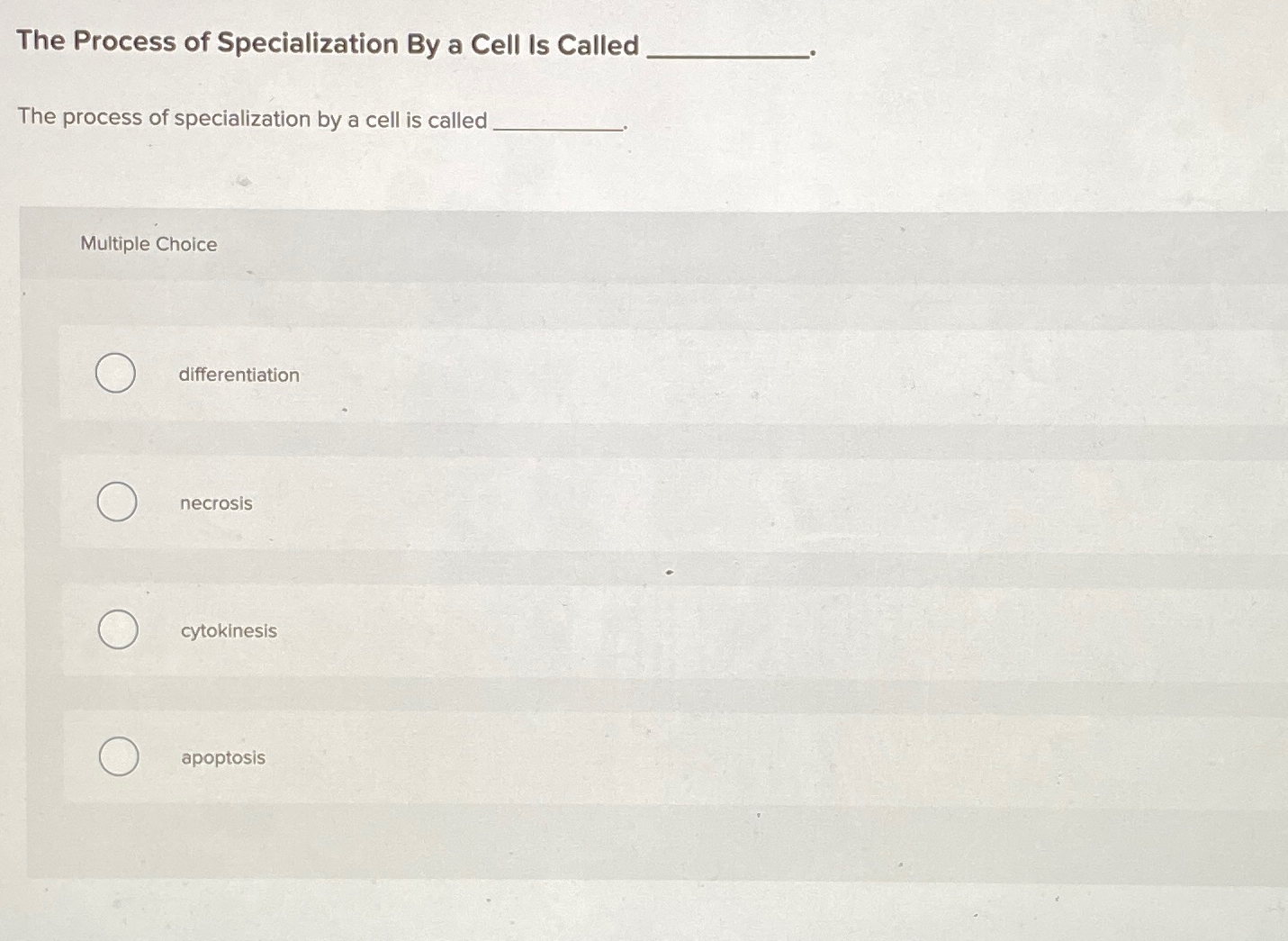 Solved The Process of Specialization By a Cell Is CalledThe | Chegg.com