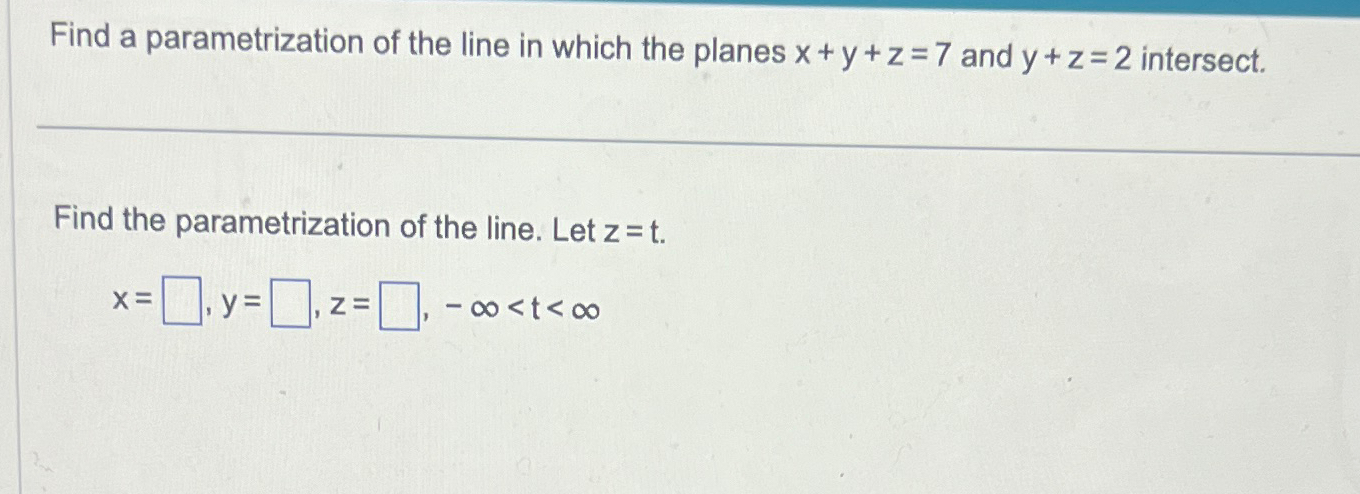 Solved Find A Parametrization Of The Line In Which The