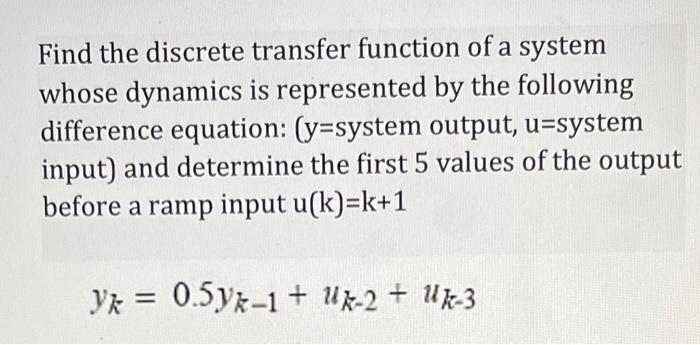 Solved Find the discrete transfer function of a system whose | Chegg.com