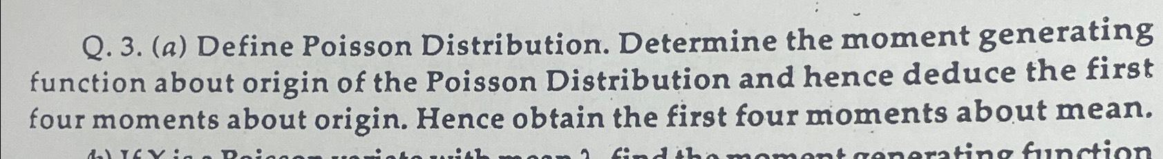 Solved Q.3. (a) ﻿Define Poisson Distribution. Determine the | Chegg.com