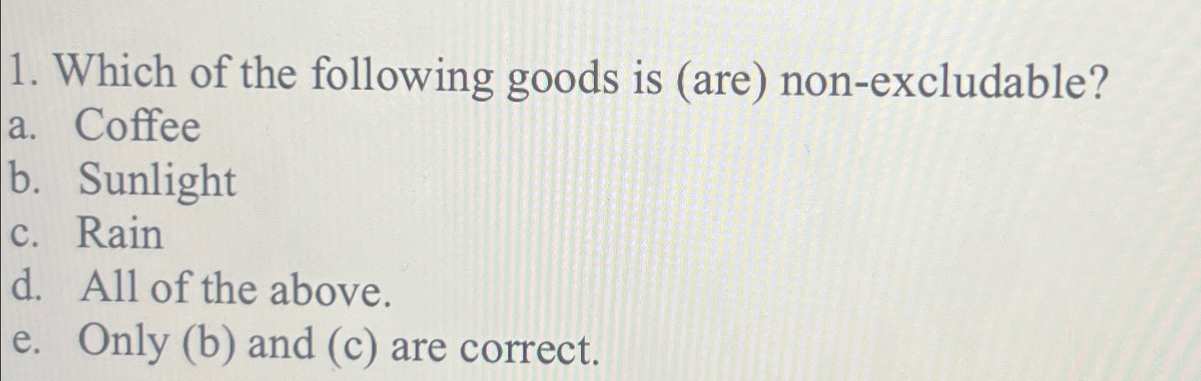 Solved Which of the following goods is (are) | Chegg.com