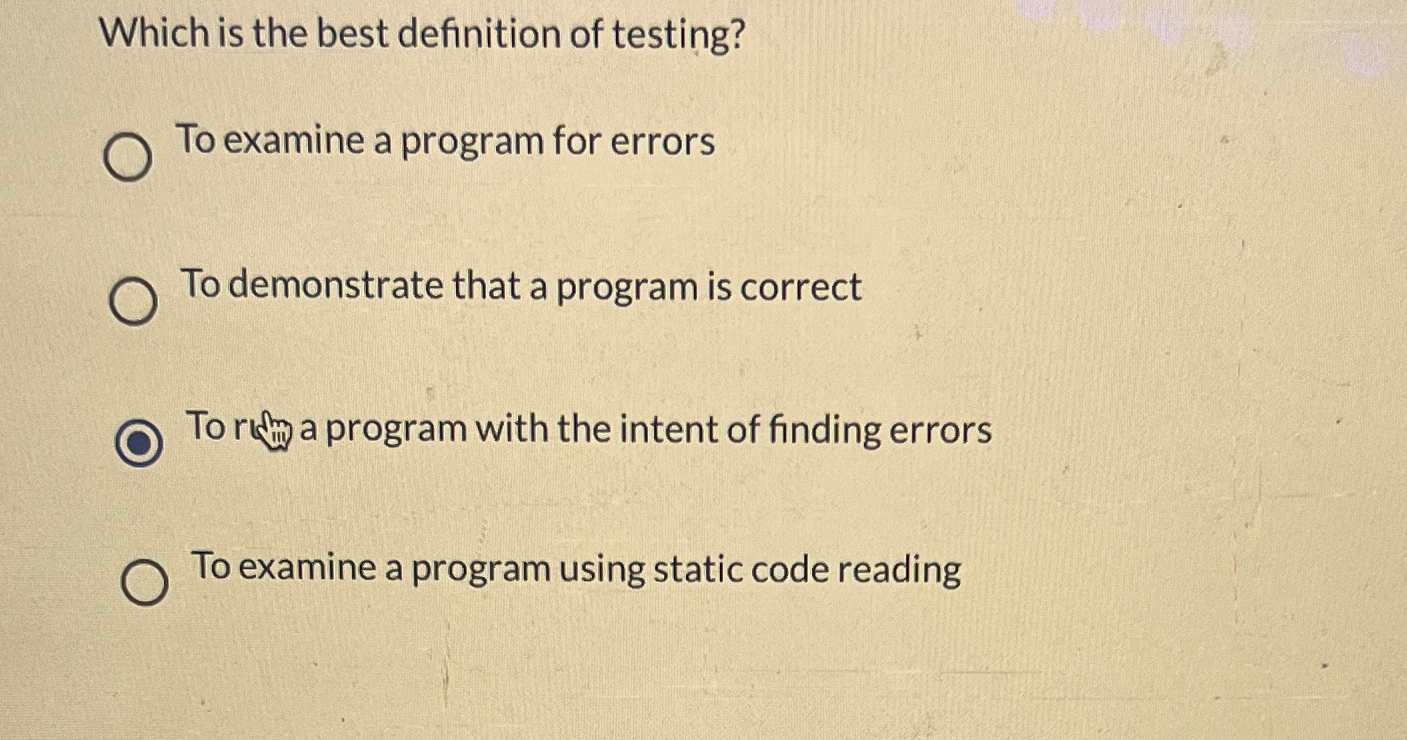 Solved Which is the best definition of testing?To examine a | Chegg.com