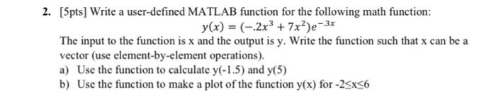 Solved 2. [5pts] Write a user-defined MATLAB function for | Chegg.com