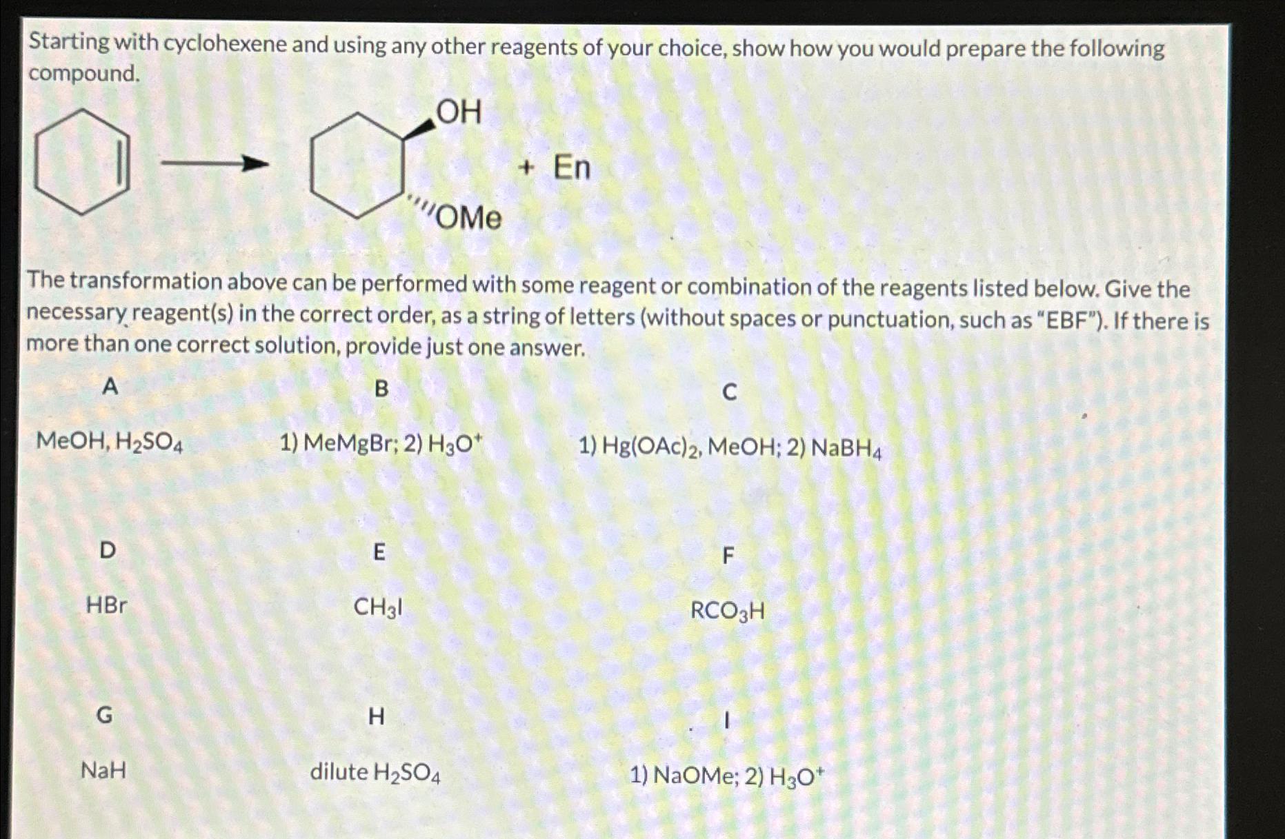 Solved Starting with cyclohexene and using any other | Chegg.com