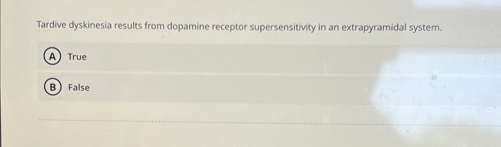 Solved Tardive dyskinesia results from dopamine receptor | Chegg.com