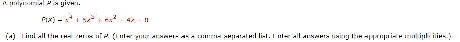 Solved A polynomial P ﻿is given.P(x)=x4+5x3+6x2-4x-8(a) | Chegg.com