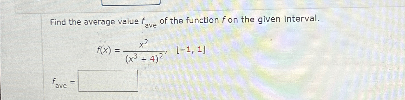 Solved Find the average value fave ﻿of the function f ﻿on | Chegg.com