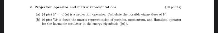 Solved 2. Projection operator and matrix representations (10 | Chegg.com