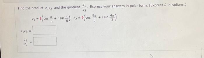 Solved Find the product Z₁22 and the quotient 21, Express | Chegg.com