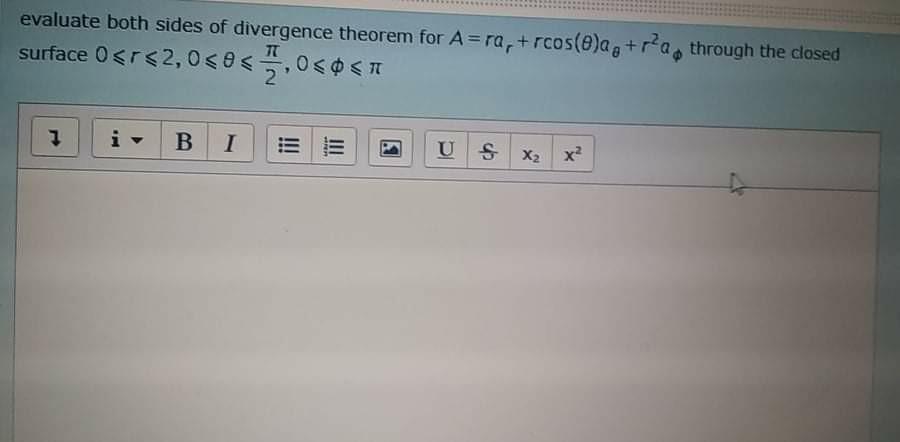 Solved evaluate both sides of divergence theorem for A=ra, | Chegg.com