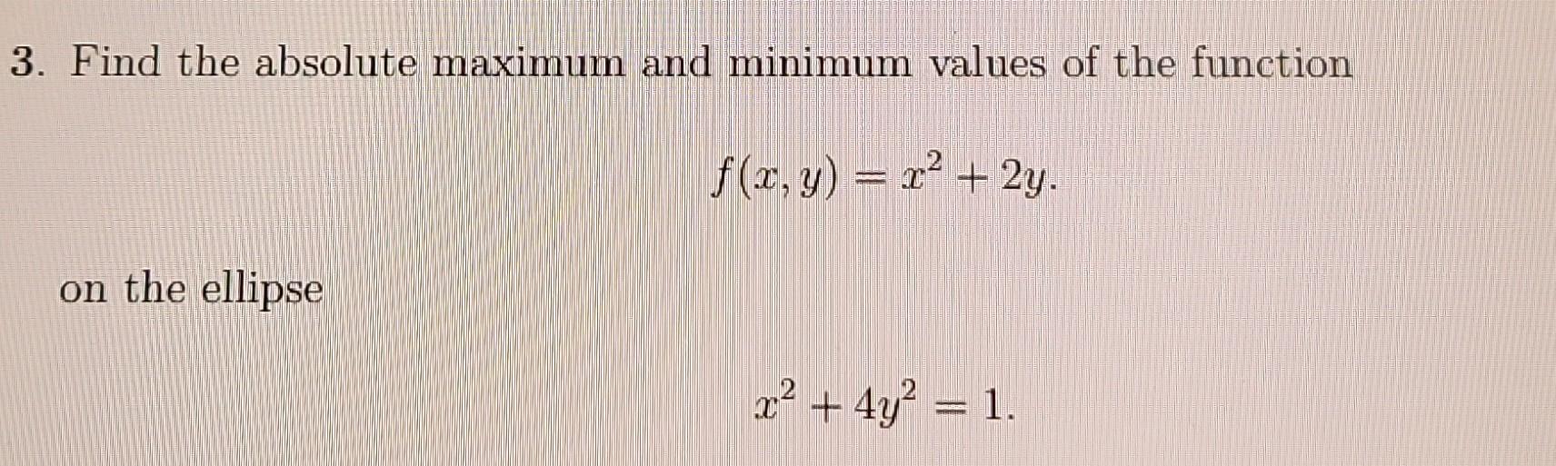 Solved 3. Find the absolute maximum and minimum values of | Chegg.com