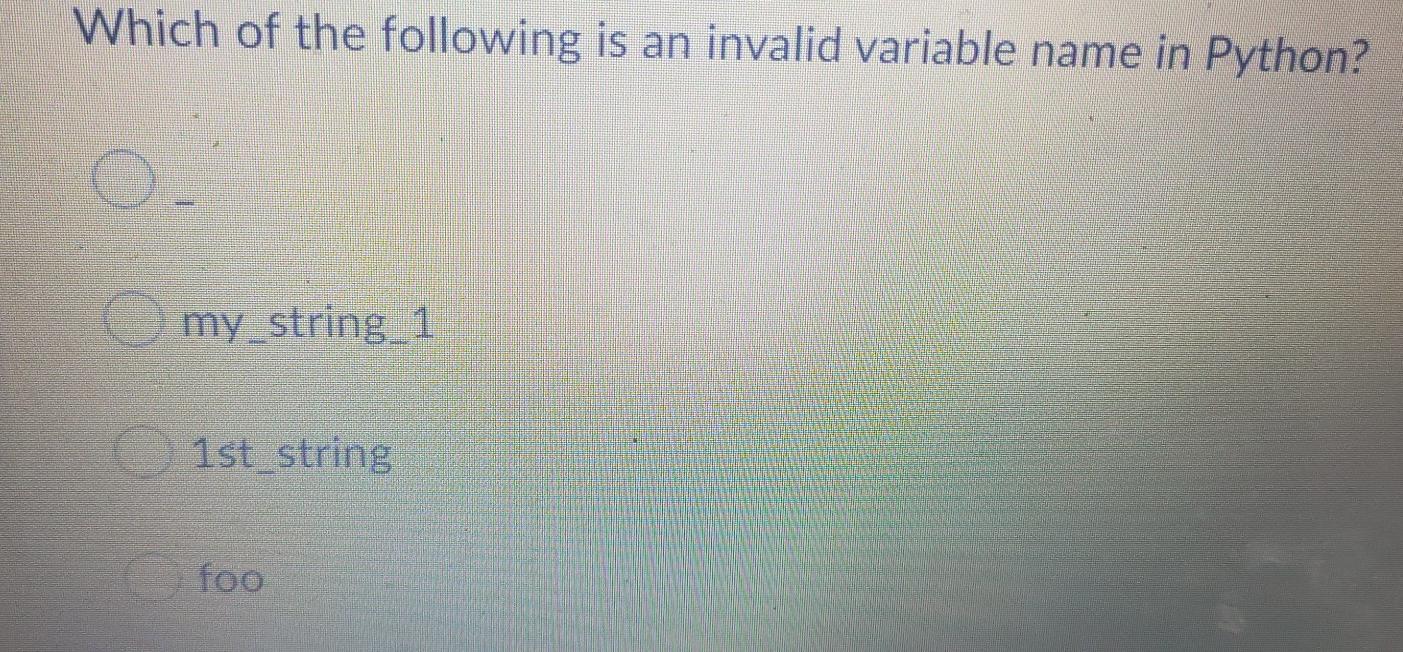 Solved Which Of The Following Is An Invalid Variable Name In Chegg