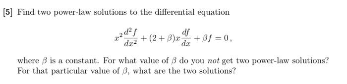 Solved [5] Find two power-law solutions to the differential | Chegg.com