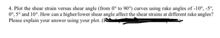 Solved 4. Plot the shear strain versus shear angle (from 0∘ | Chegg.com