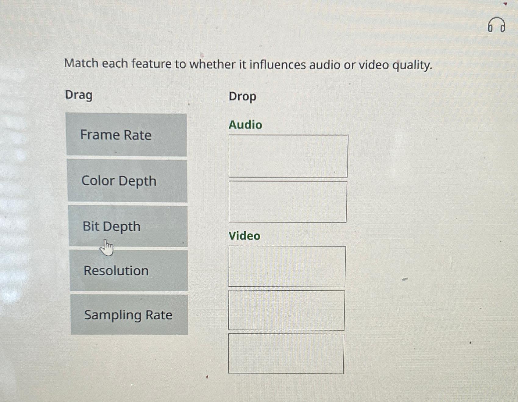 Solved 6Match each feature to whether it influences audio or | Chegg.com