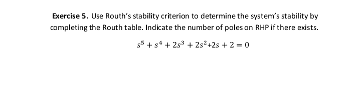 Solved Exercise 5. Use Routh's stability criterion to | Chegg.com