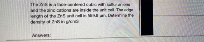 Solved The ZnS is a face-centered cubic with sulfur anions | Chegg.com