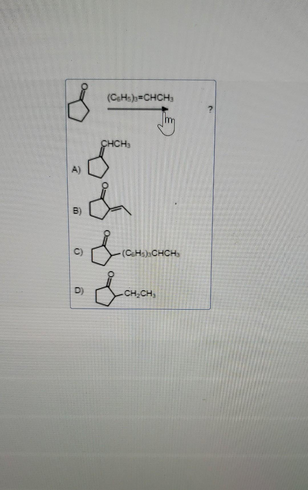 Solved (C6H3)3=CHCHI ? CHCH, . B) c) & (CH3)3CHCH D) CH,CH, | Chegg.com