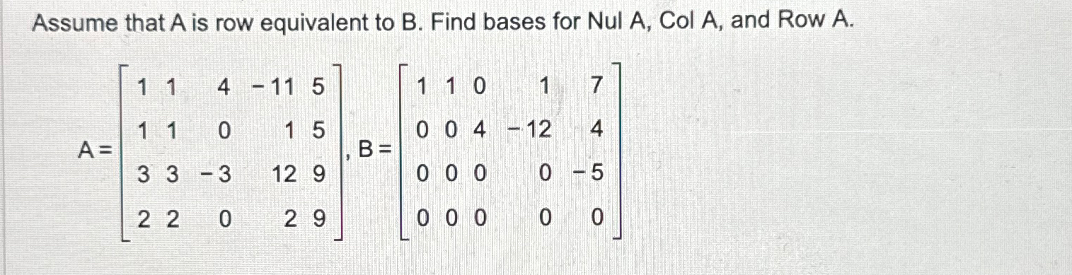 Assume that A ﻿is row equivalent to B. ﻿Find bases | Chegg.com