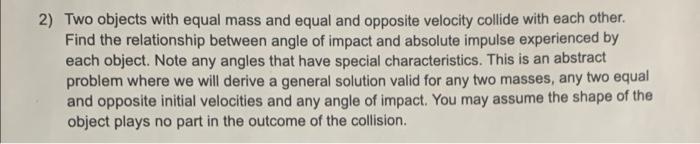 Solved 2) Two objects with equal mass and equal and opposite | Chegg.com