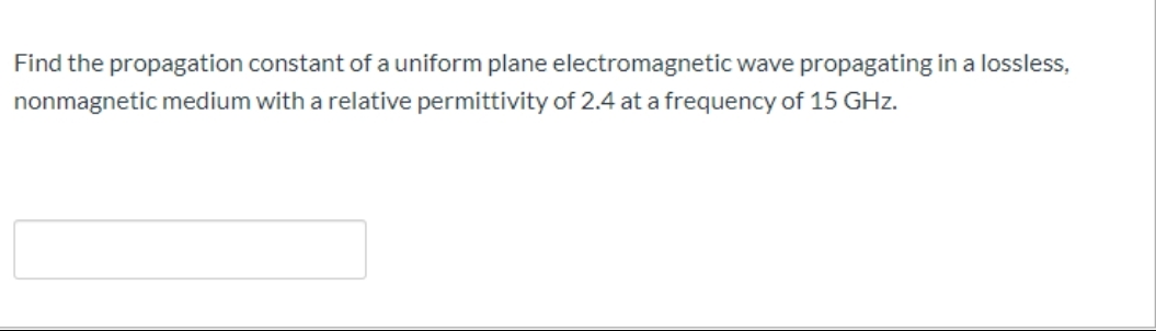 Solved Find the propagation constant of a uniform plane | Chegg.com