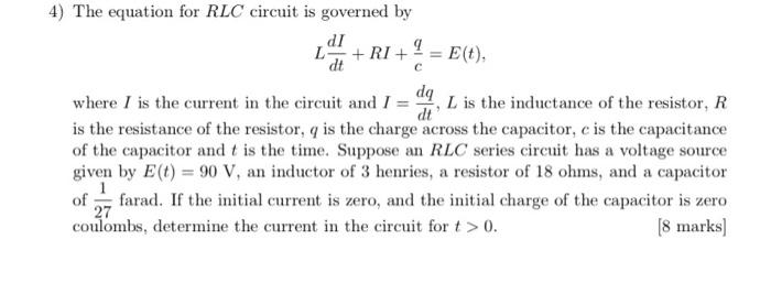 Solved 4) The equation for RLC circuit is governed by | Chegg.com