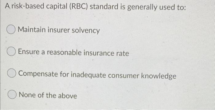 Solved A risk-based capital (RBC) standard is generally used | Chegg.com