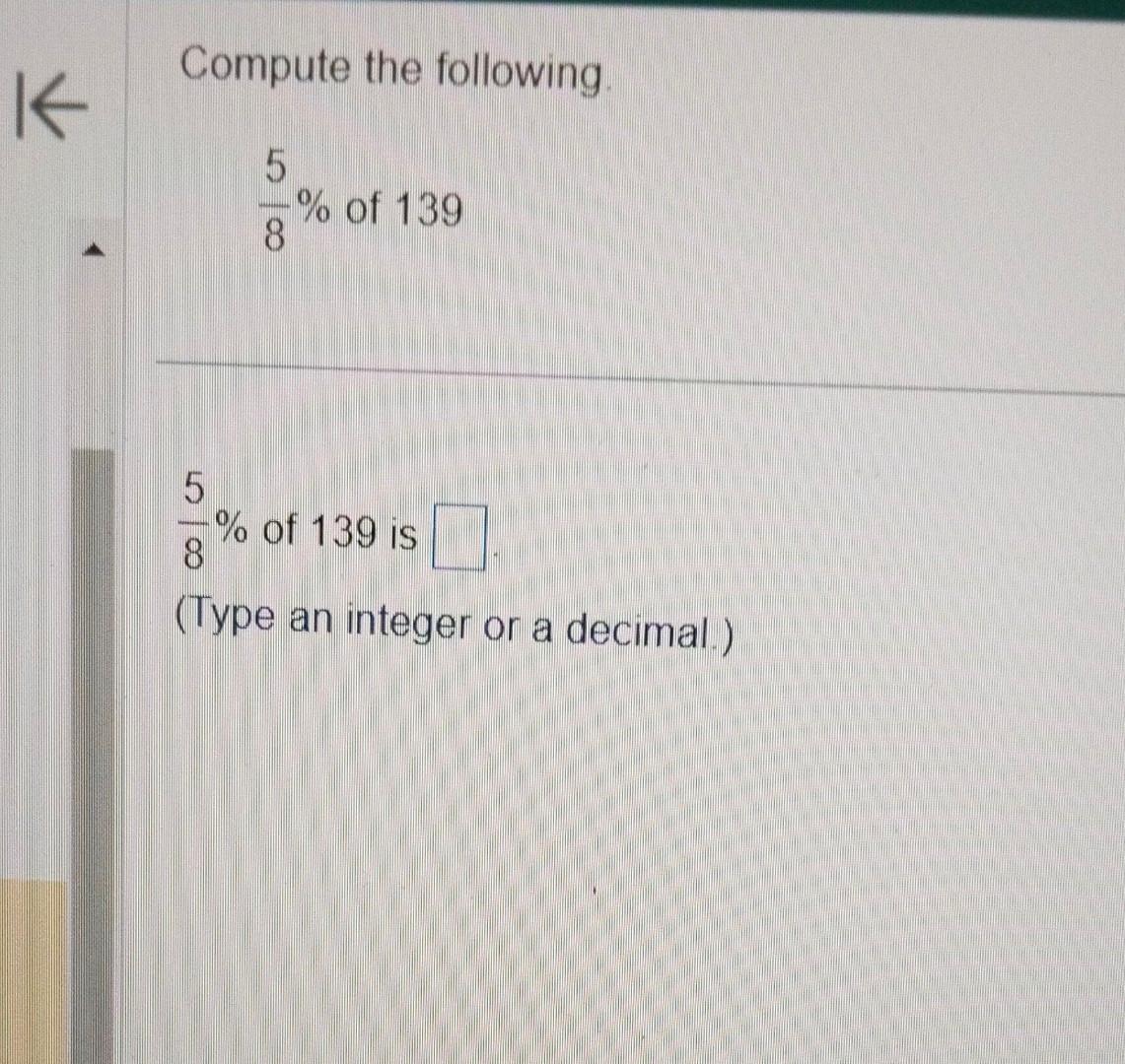 Solved Compute the following 85% of 139 85% of 139 is (Type | Chegg.com