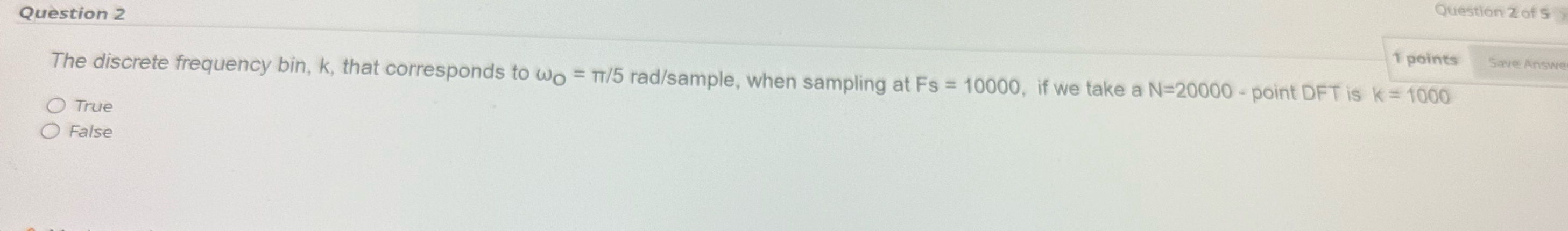 Solved Question 2Question 2 ﻿of 5The discrete frequency bin, | Chegg.com
