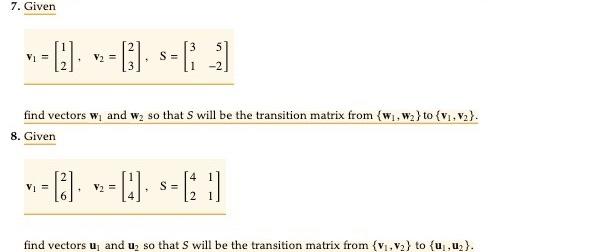 Solved 7. Given v1=[12],v2=[23],S=[315−2] find vectors w1 | Chegg.com
